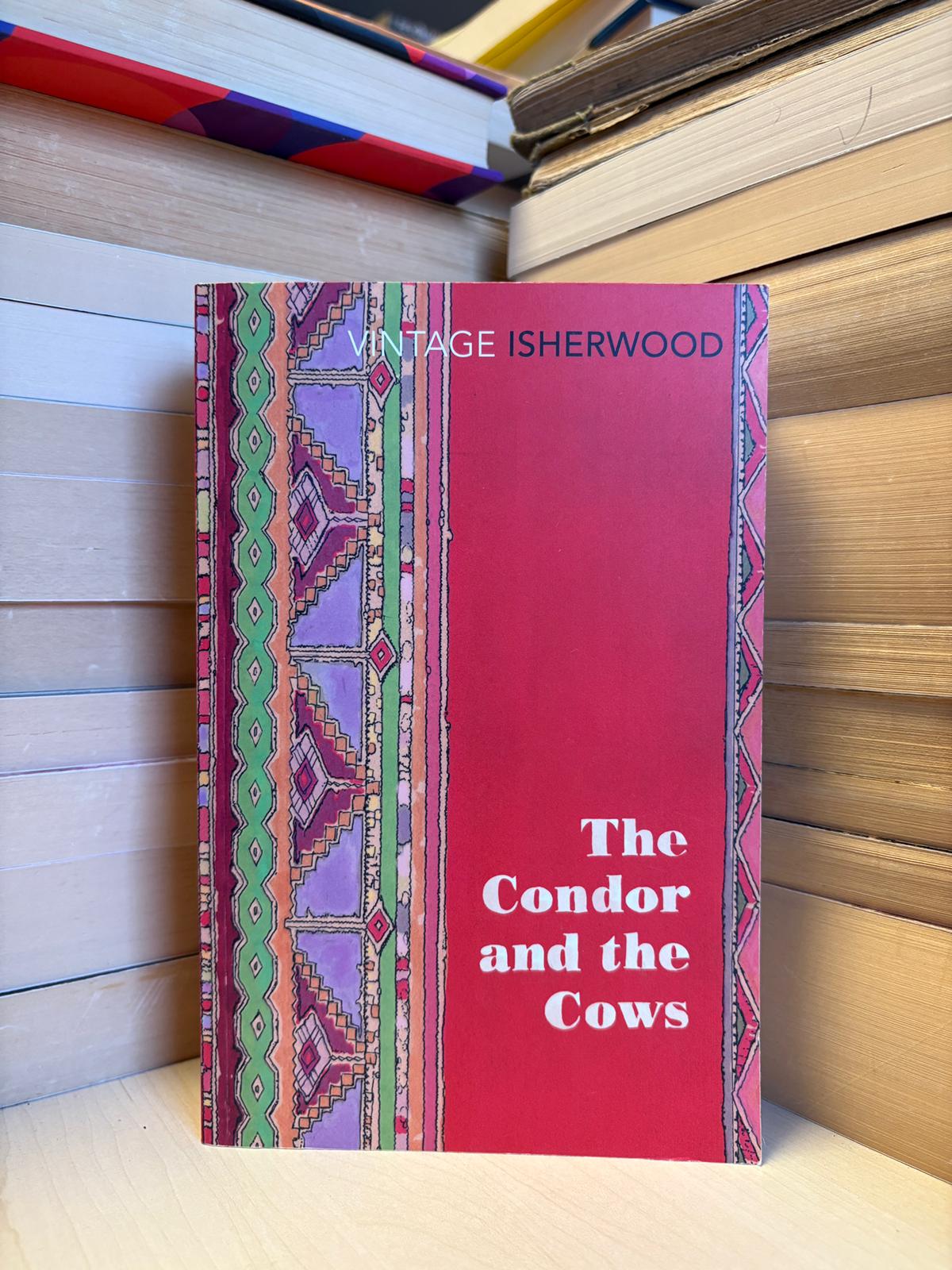 Christopher Isherwood - The Condor and the Cows – LIBRIS
